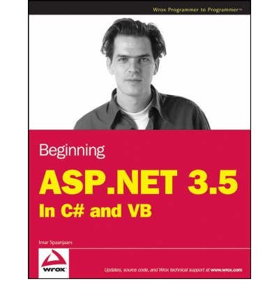 Beginning ASP.NET 3.5: In C# and VB (Programmer to Programmer): Imar Spaanjaars: 0884725875910 ...