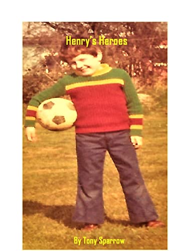 Henry's Heroes eBook : Sparrow, Tony: Amazon.co.uk: Kindle Store