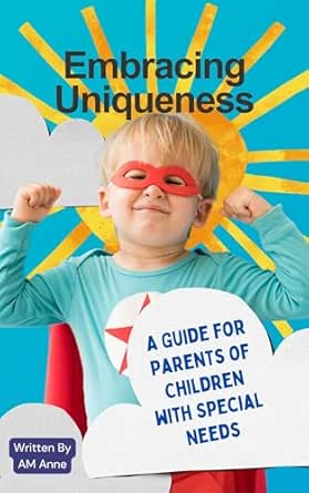 Amazon.com: Embracing Uniqueness: A Guide for Parents of Children with ...