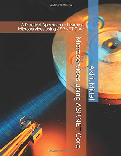 Buy Microservices Using Aspnet Core A Practical Approach Of Learning