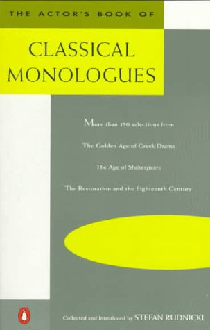 The Actor's Book of Classical Monologues: More than 150 Selections from ...