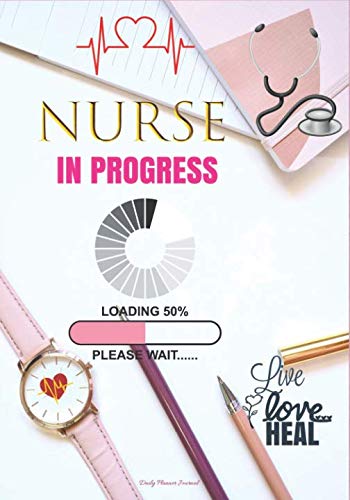 Nurse In Progress Loading 50% Please Wait: Live Love Heal Daily Planner ...