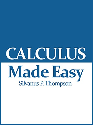 Calculus Made Easy eBook : Thompson, Silvanus P.: Amazon.co.uk: Kindle ...