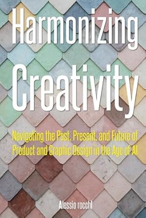 Harmonizing Creativity: Navigating the Past, Present, and Future of Product and Graphic Design ...