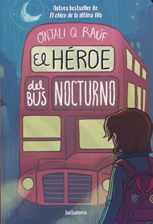 El héroe del bus nocturno / The Night Bus Hero : Rauf, Onjali Q ...