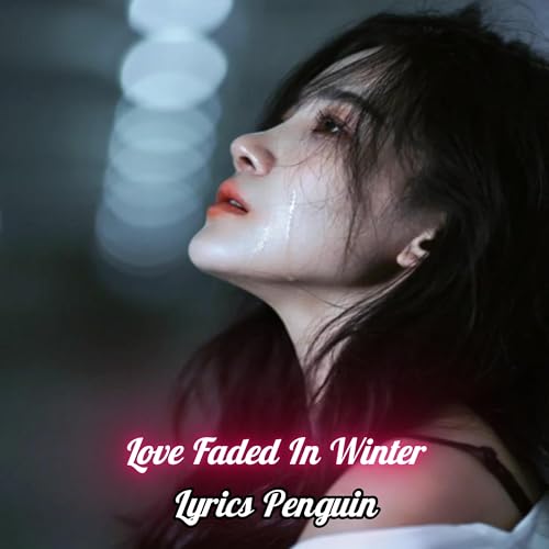 I Remember Too Clearly song by Lyrics Penguin from Love Faded In Winter ...