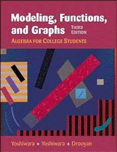 Modeling, Functions, and Graphs: Algebra for College Students: Yoshiwara, Katherine, Yoshiwara ...
