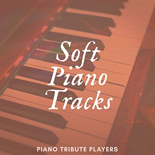 Play Soft Piano Tracks by Piano Tribute Players on Amazon Music