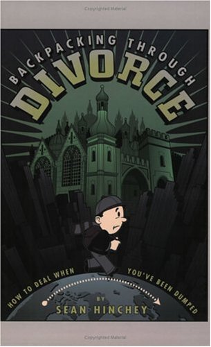 Backpacking Through Divorce: Sean Hinchey: 9780976359500: Amazon.com: Books