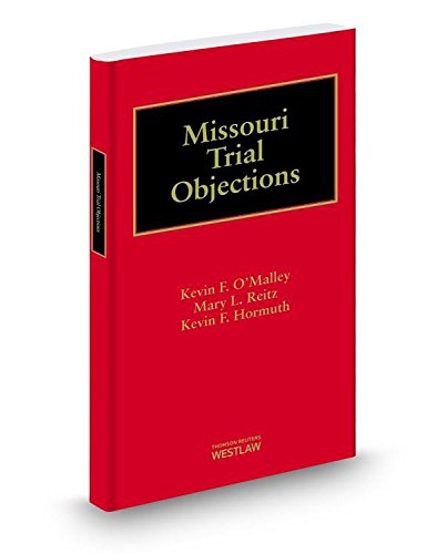 Missouri Trial Objections, 2014 ed.: Kevin Hormuth, Kevin O'Malley ...