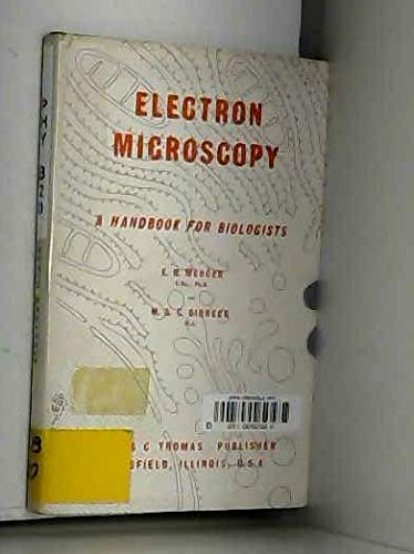 Electron microscopy: A handbook for biologists,: Mercer, E. H ...