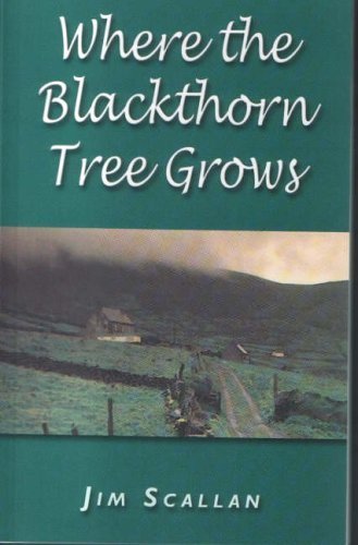 Where the Blackthorn Tree Grows: Jim Scallan: 9781843940852: Amazon.com ...