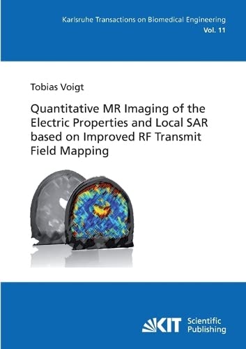 Buy Quantitative MR Imaging of the Electric Properties and Local SAR ...