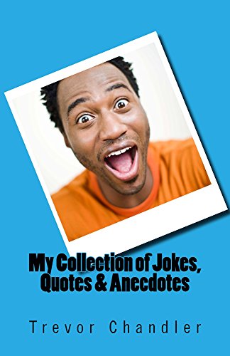 My Collection of Jokes, Quotes & Anecdotes - Kindle edition by Chandler ...