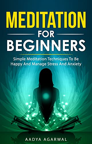 Meditation For Beginners - Simple Meditation Techniques To Be Happy And ...
