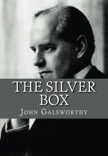 Amazon.com: The Silver Box: 9781518734458: Galsworthy, John: Books