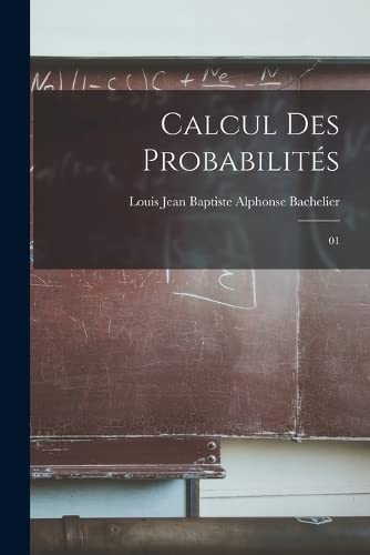 Calcul des probabilités: 01 (French Edition): Bachelier, Louis Jean ...
