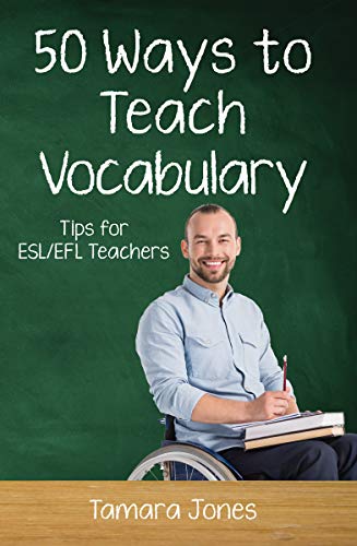 Fifty Ways To Teach Vocabulary Tips For ESL EFL Teachers 50 Ways To Teach English Kindle fifty-ways-to-teach-vocabulary-tips-for-esl-efl-teachers-50-ways-to-teach-english-kindle