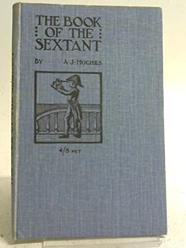 The book of the sextant, with ancient and modern instruments of ...