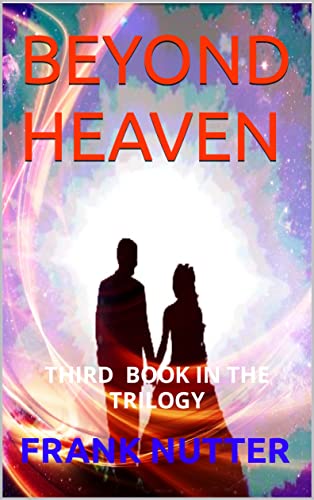 Amazon.com: BEYOND HEAVEN eBook : NUTTER, FRANK, Pate, Bill, Stearns ...
