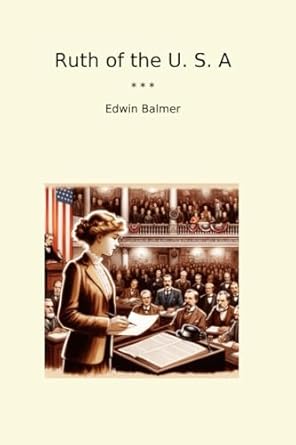 Ruth of the U. S. A (Classic Books): Edwin Balmer: Amazon.com: Books