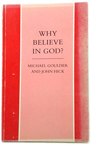 Why believe in God?: Goulder, Michael; Hick, John: 9781859310199 ...
