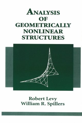 Analysis of Geometrically Nonlinear Structures: Robert Levy, William R ...