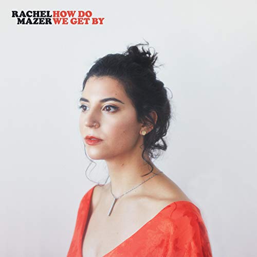 Play How Do We Get By by Rachel Mazer on Amazon Music