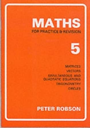 Maths for Practice and Revision: Bk. 5 by Peter Robson (1990-05-04 ...