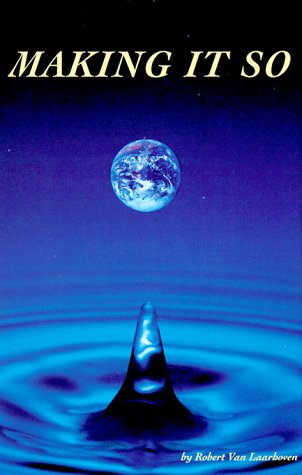 Making It So: Robert Van Laarhoven: 9780966125504: Amazon.com: Books