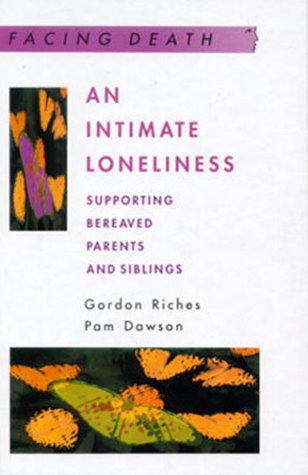 Amazon.com: An Intimate Loneliness: Supporting Bereaved Parents and ...