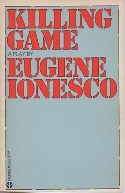 Killing Game: Eugene Ionesco: 9780394178226: Amazon.com: Books