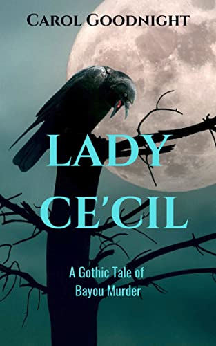 Lady Ce'cil: A Gothic Tale of Bayou Murder - Kindle edition by ...