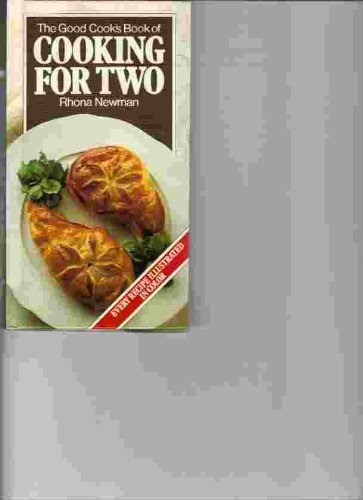 The Good Cook's Book of Cooking for Two: Newman, Rhona: 9780706418095 ...