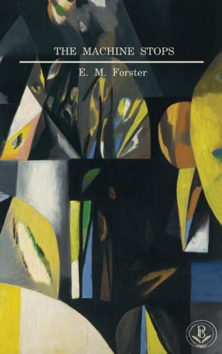 The Machine Stops: Forster, E. M.: 9781978262522: Amazon.com: Books