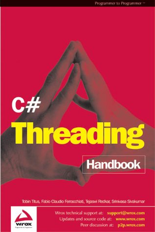 C# Threading Handbook : Titus, Tobin, Ferracchiati, Fabio Claudio, Redkar, Tejaswi, Sivakumar ...