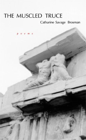 The Muscled Truce: Poems: Brosman, Catharine Savage: 9780807128893 ...