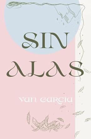 Amazon.com: Sin alas (Spanish Edition) eBook : García, Van: Kindle Store