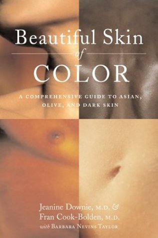 Beautiful Skin of Color : A Comprehensive Guide to Asian, Olive, and ...