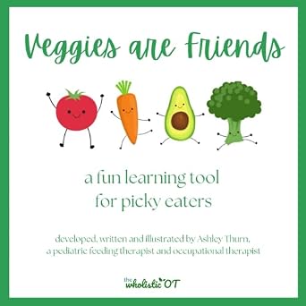 Veggies are Friends: A Fun Learning Tool for Picky Eaters: Thurn ...