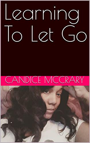 Learning To Let Go eBook : McCrary, Candice : Amazon.in: Kindle Store
