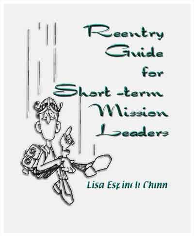 Reentry guide for short-term mission leaders: Chinn, Lisa Espineli ...