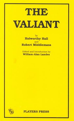 The Valiant: Holworthy Hall, Robert Middlemass, William-Alan Landes ...