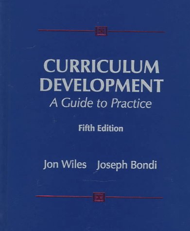 Curriculum Development: A Guide to Practice: Wiles, Jon, Bondi, Joseph ...