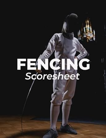 Fencing Scoresheet Book: Large Size Fencing Scorebook with 110 Sheets ...