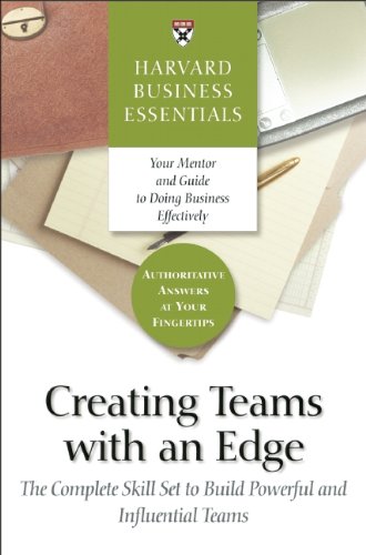 Creating Teams With an Edge: The Complete Skill Set to Build Powerful ...