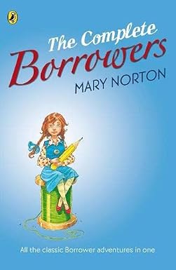The Complete Borrowers by Norton, Mary