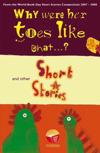 Why Were Her Toes Like That? and Other Short Stories: An Anthology of ...