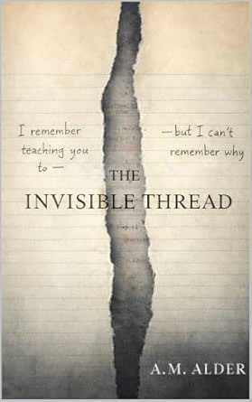 Amazon.com: THE INVISIBLE THREAD eBook : ALDER, A.M.: Kindle Store