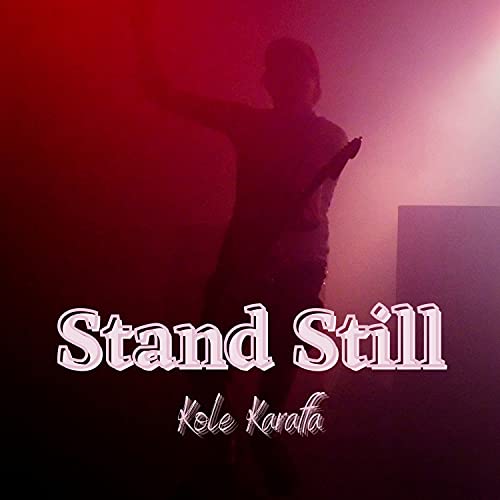 Stand Still de Kole Karaffa en Amazon Music Unlimited